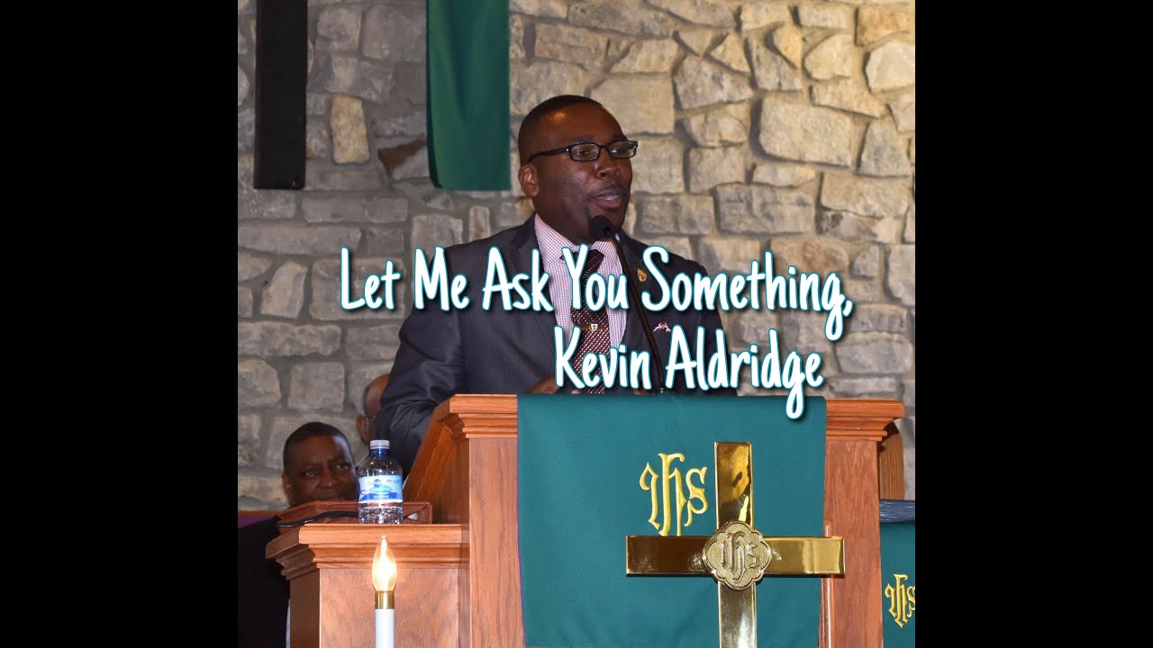 Let Me Ask You Something, Kevin Aldridge - YouTube