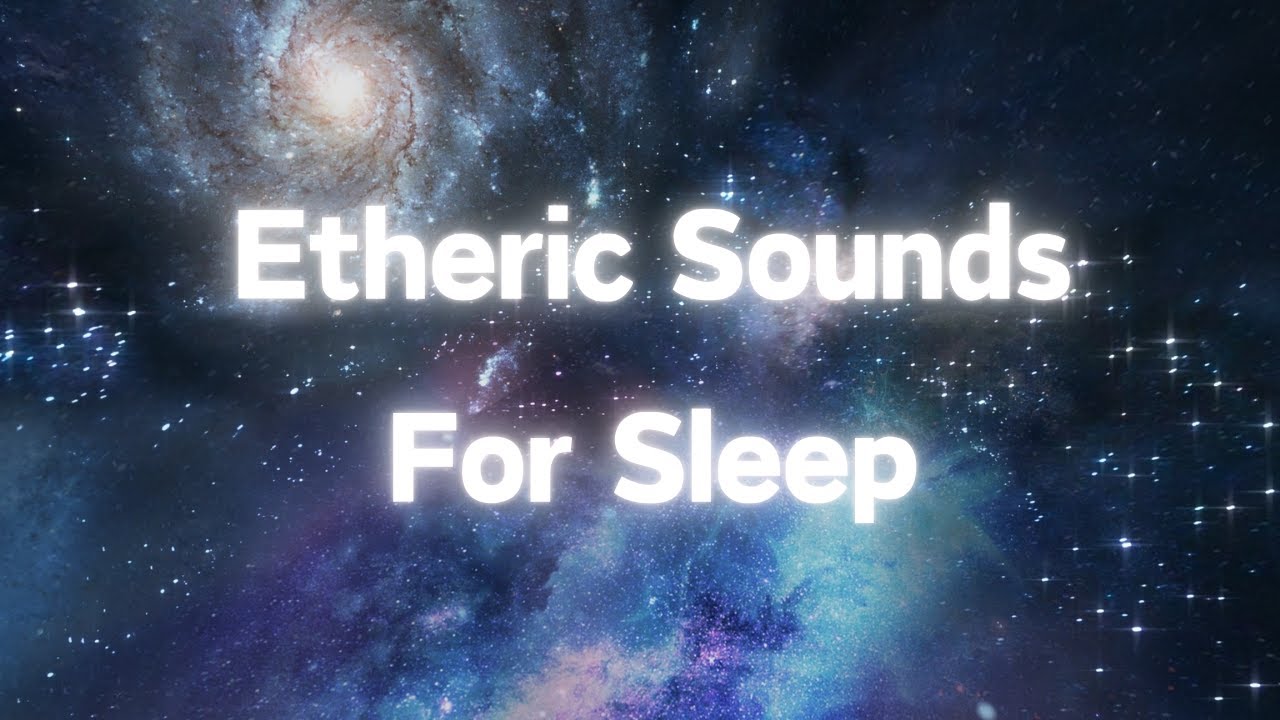 Dreamland Of Cosmic Wonder: Etheric Sounds For Sleep - YouTube