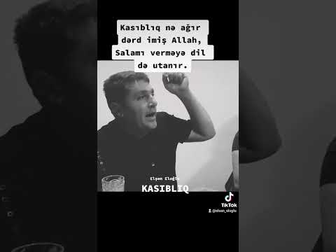 Elşən Eloğlu.  Kasıblıq nə ağır dərd imiş Allah, Salamı verməyə dil də utanır.