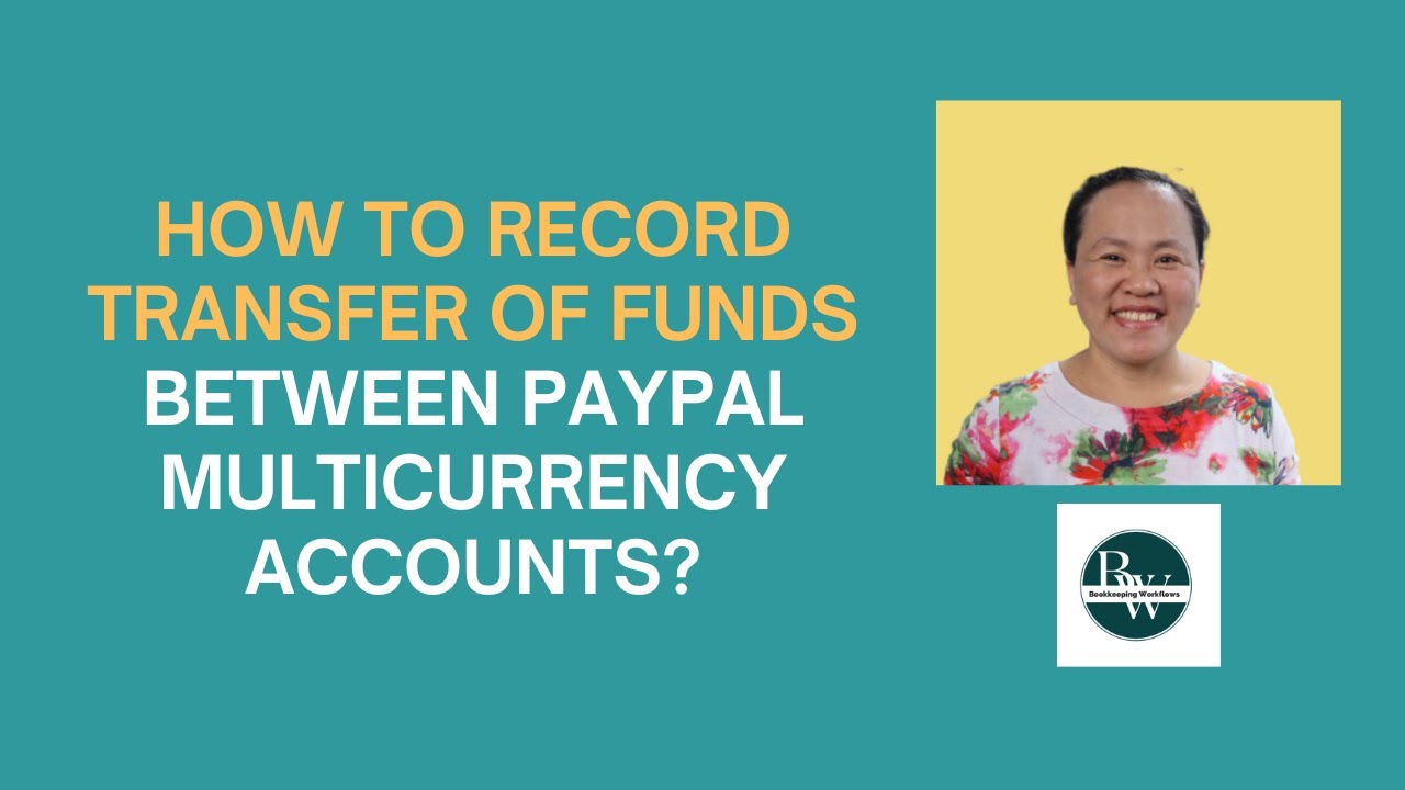 How to record transfer of funds between PayPal Multicurrency Accounts ...
