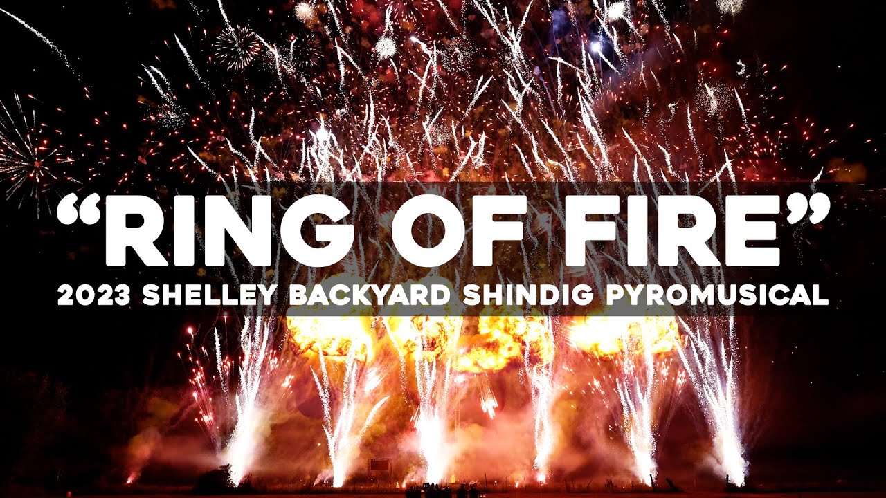 [4K] "Ring of Fire" - !!2023 Shelley Backyard Shindig PYROMUSICAL ...