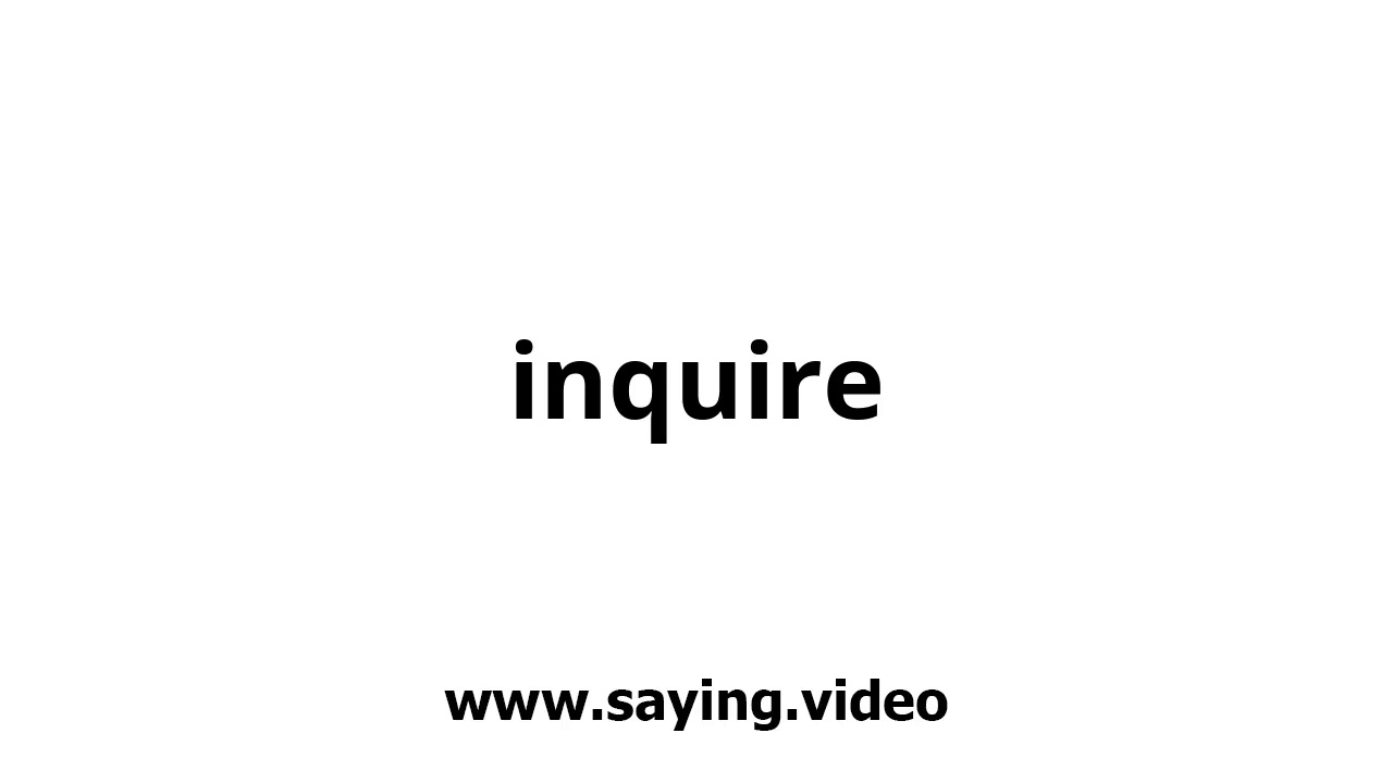 How to say inquire in English - YouTube