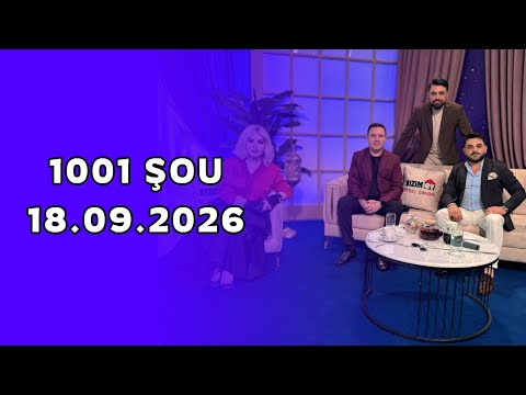 1001 Şou - 18.09.2026 | Elnur Zeynalov, Nazənin, Fəqan Məmmədov | Space Tv