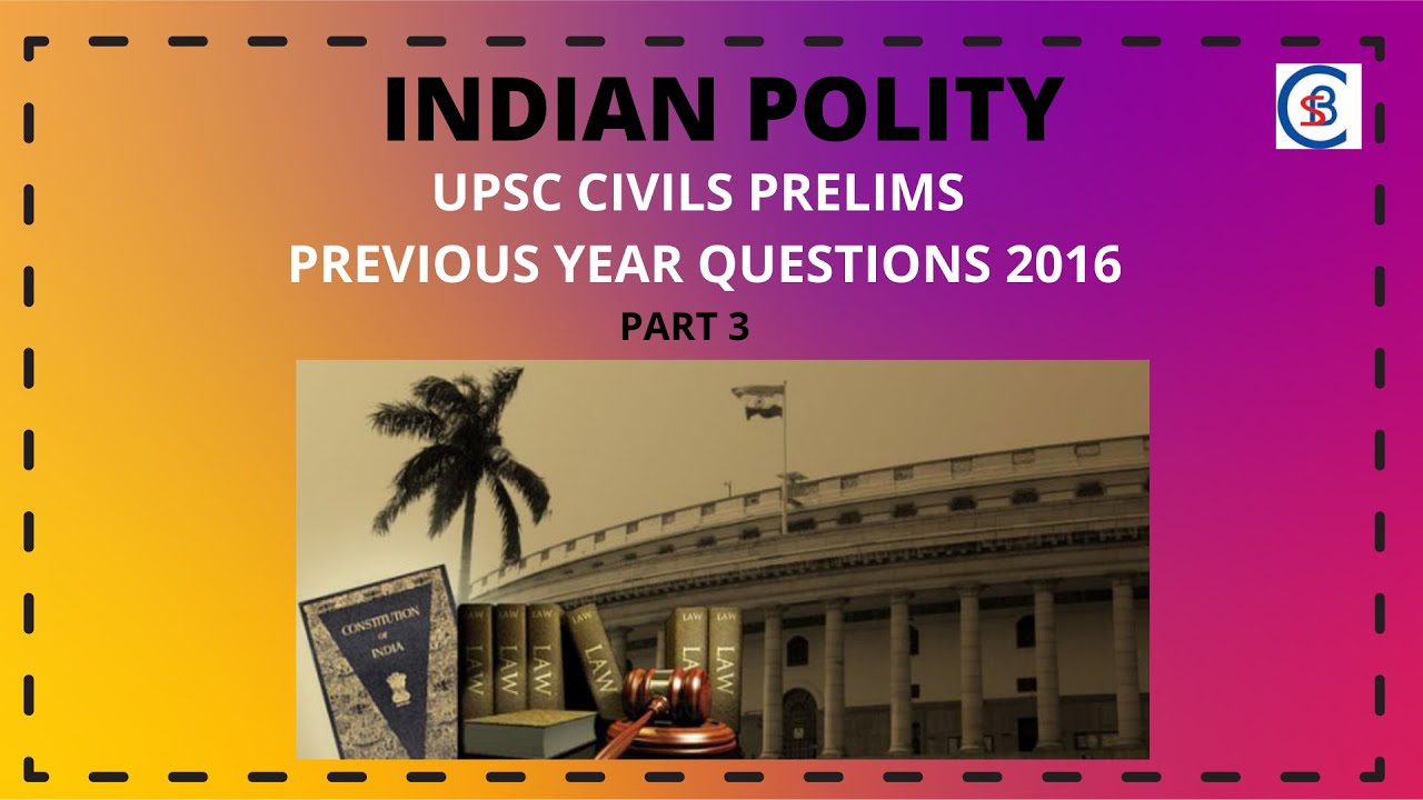 Indian Polity PYQ Part 3 | #PYQ 2016 | UPSC Civils Prelims Previous ...