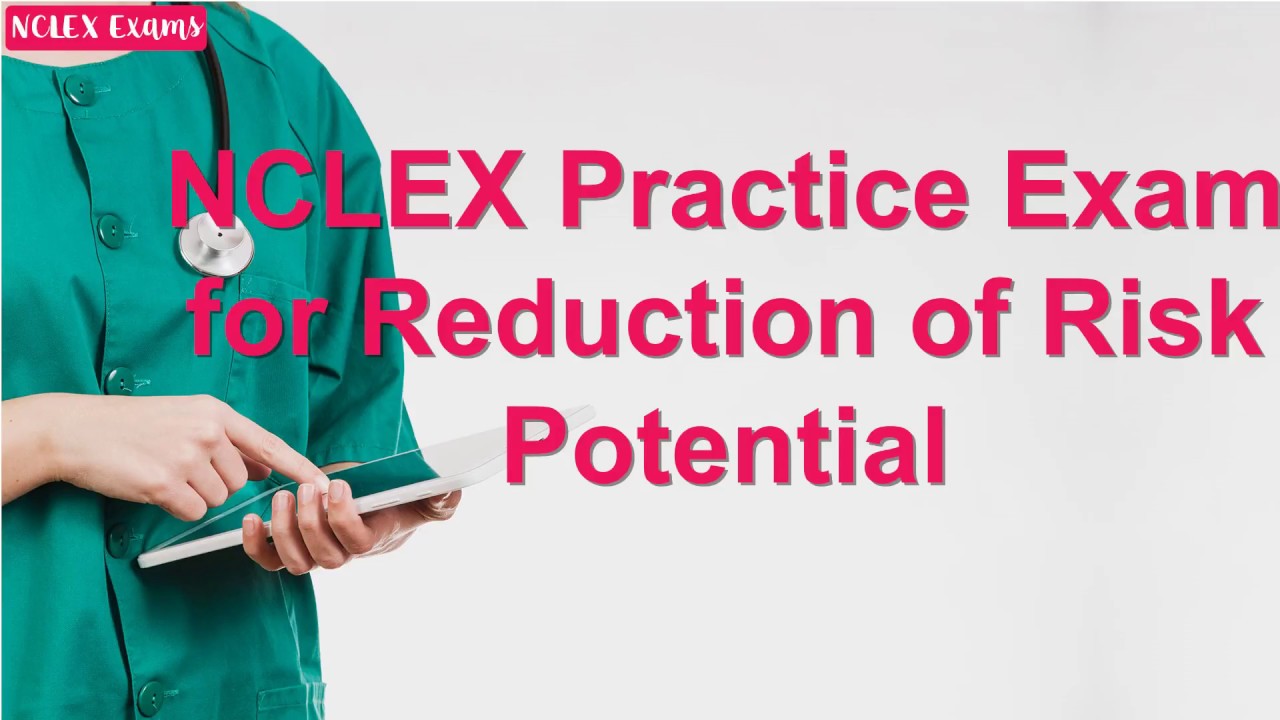 NCLEX Practice Exam for Reduction of Risk Potential (46) - YouTube