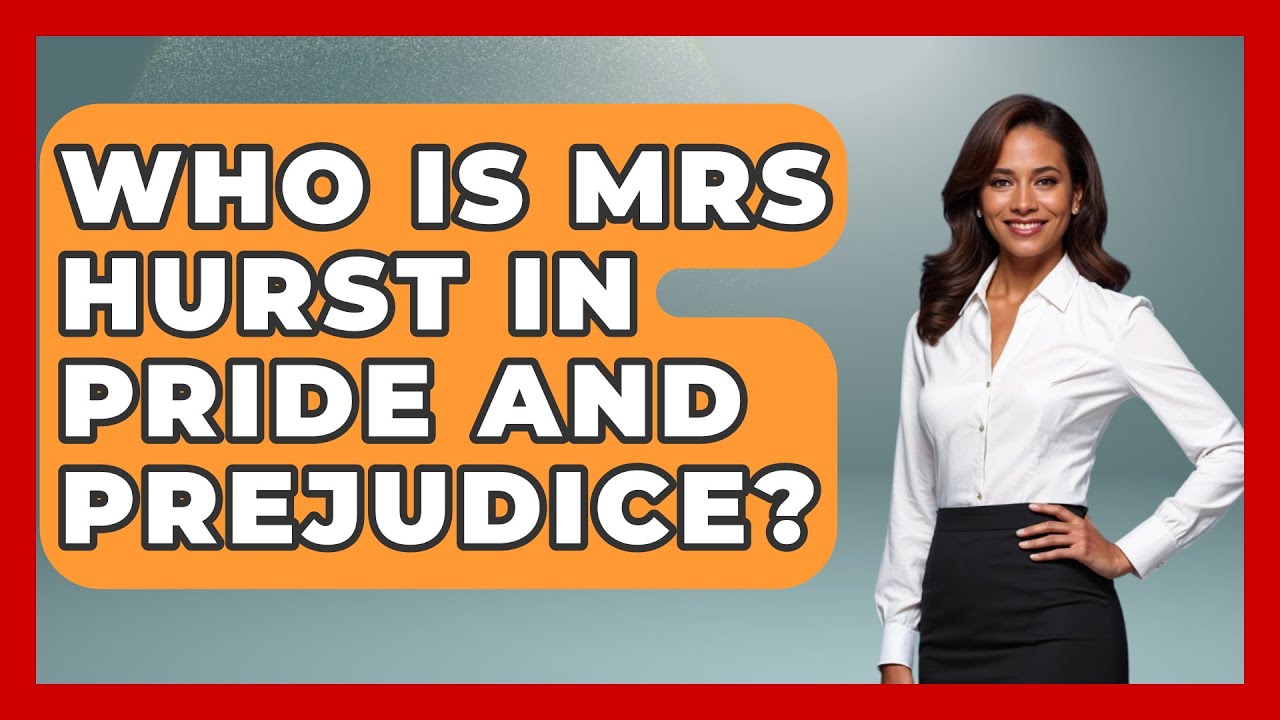 Who Is Mrs Hurst In Pride And Prejudice? - Fictional Journeys - YouTube