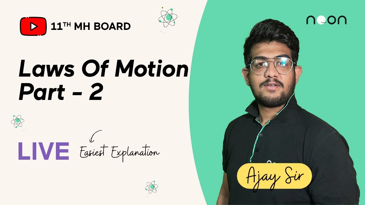 Laws Of Motion - Part 2 | Physics Class 11 | Ajay Sir | Noon India ...