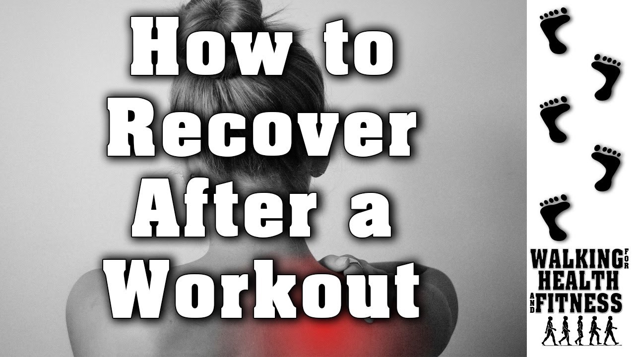 How to Recover After a Workout | Walking for Health and Fitness - YouTube