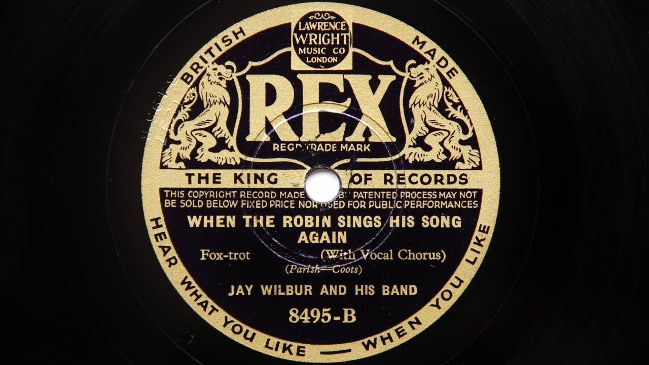 Jay Wilbur and His Band – When the Robin Sings His Song Again - YouTube