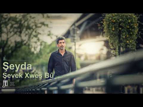 Şeyda - Şevek Xweş Bû | شيدا