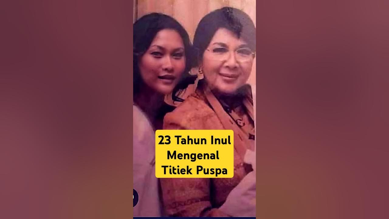 Inul Daratista Kenang Jasa Titiek Puspa, dari Tiba di Jakarta Hingga Sukses Berkarier - YouTube