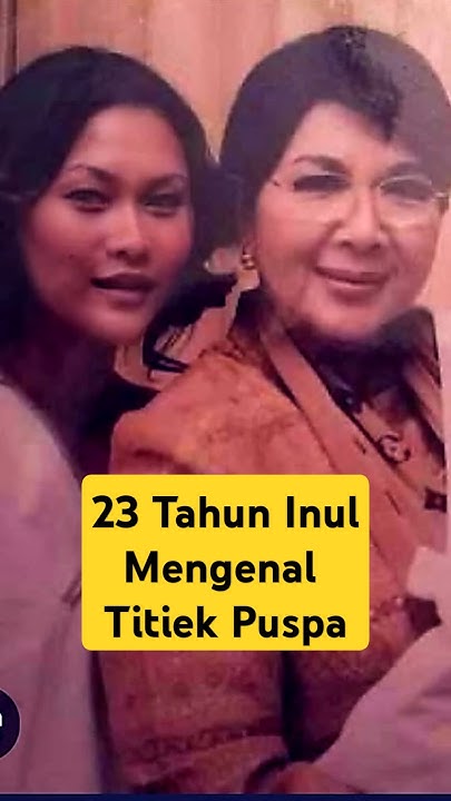 Inul Daratista Kenang Jasa Titiek Puspa, dari Tiba di Jakarta Hingga Sukses Berkarier - YouTube
