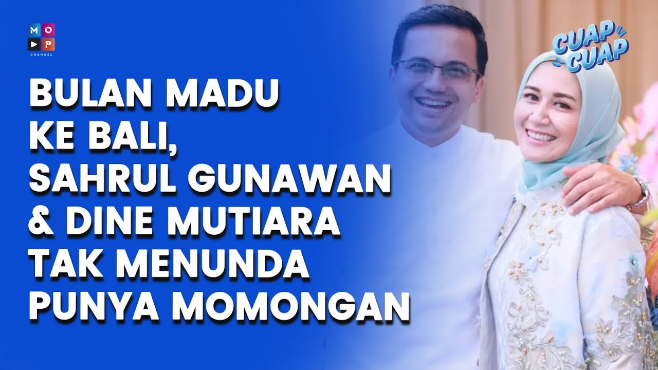 SAHRUL GUNAWAN CERITAKAN MOMEN BULAN MADU KE BALI BERSAMA DINE MUTIARA - CUAP CUAP - YouTube