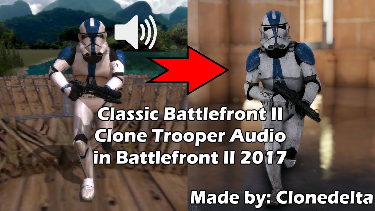 Classic Battlefront II Clone Audio Overhaul in Battlefront II 2017 ...