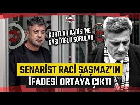 ‘Kazım Kaşifoğlu’ Kaşif Kozinoğlu mu? Senarist Raci Şaşmaz’ın İfadesinde Dikkat Çeken Detaylar