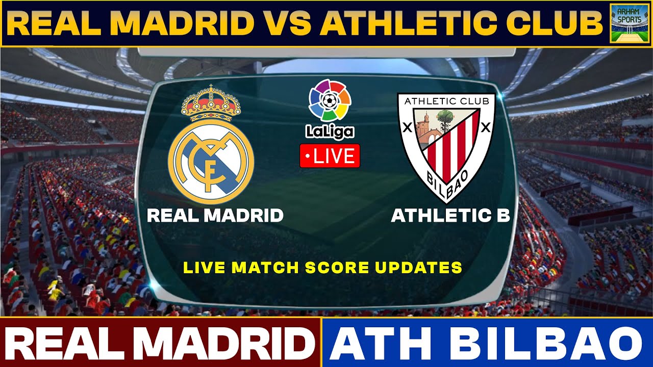 Real Madrid Vs Athletic Club Live Match Today | RMA Vs ACB Live ...