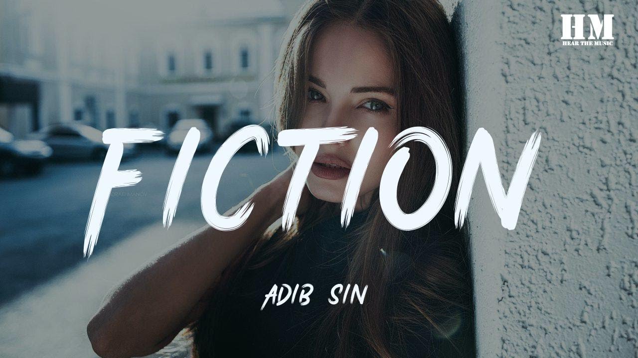Adib/Sin - Fiction [lyric] - YouTube