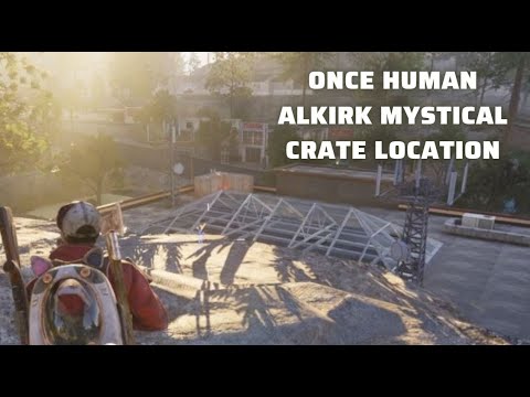 Once Human - Alkirk Mystical Crate Location - YouTube