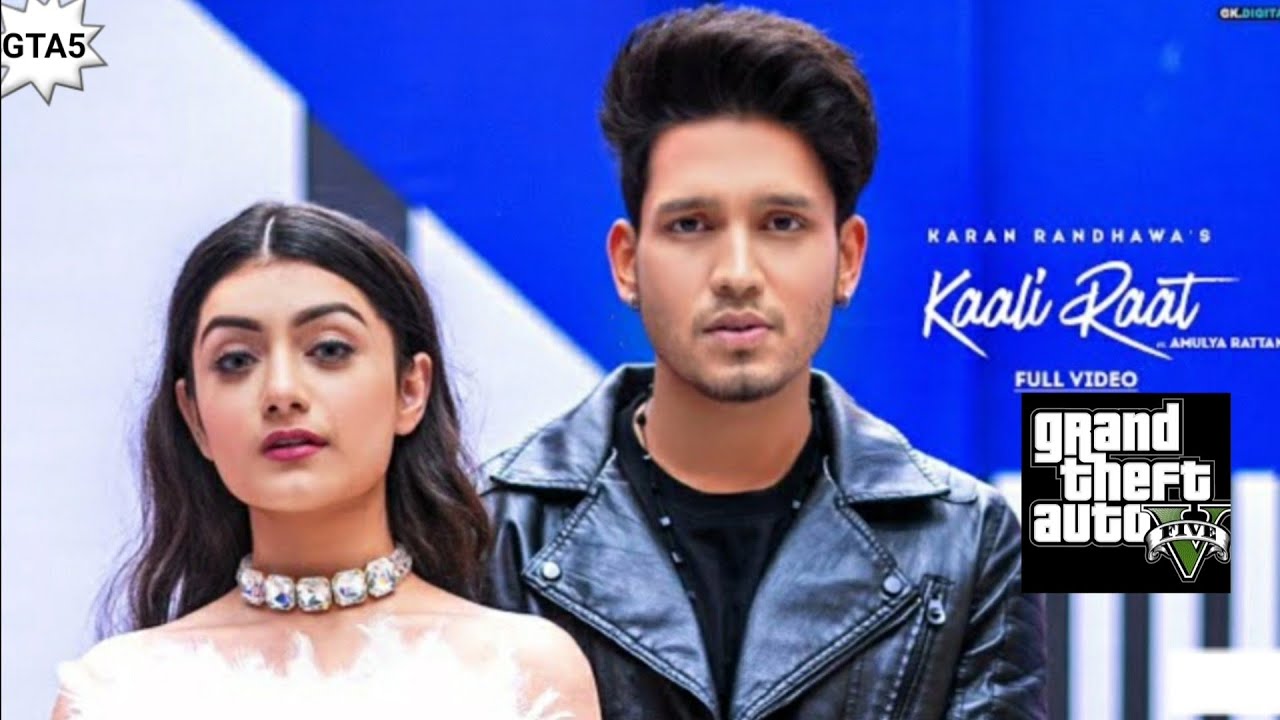 KAALI RAAT:KARAN RANDHAWA(official video)(OUT NOW):GTA5 VERSION - YouTube