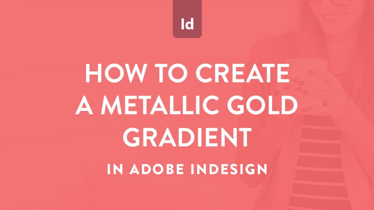 How to create a metallic gold gradient in Adobe InDesign - YouTube