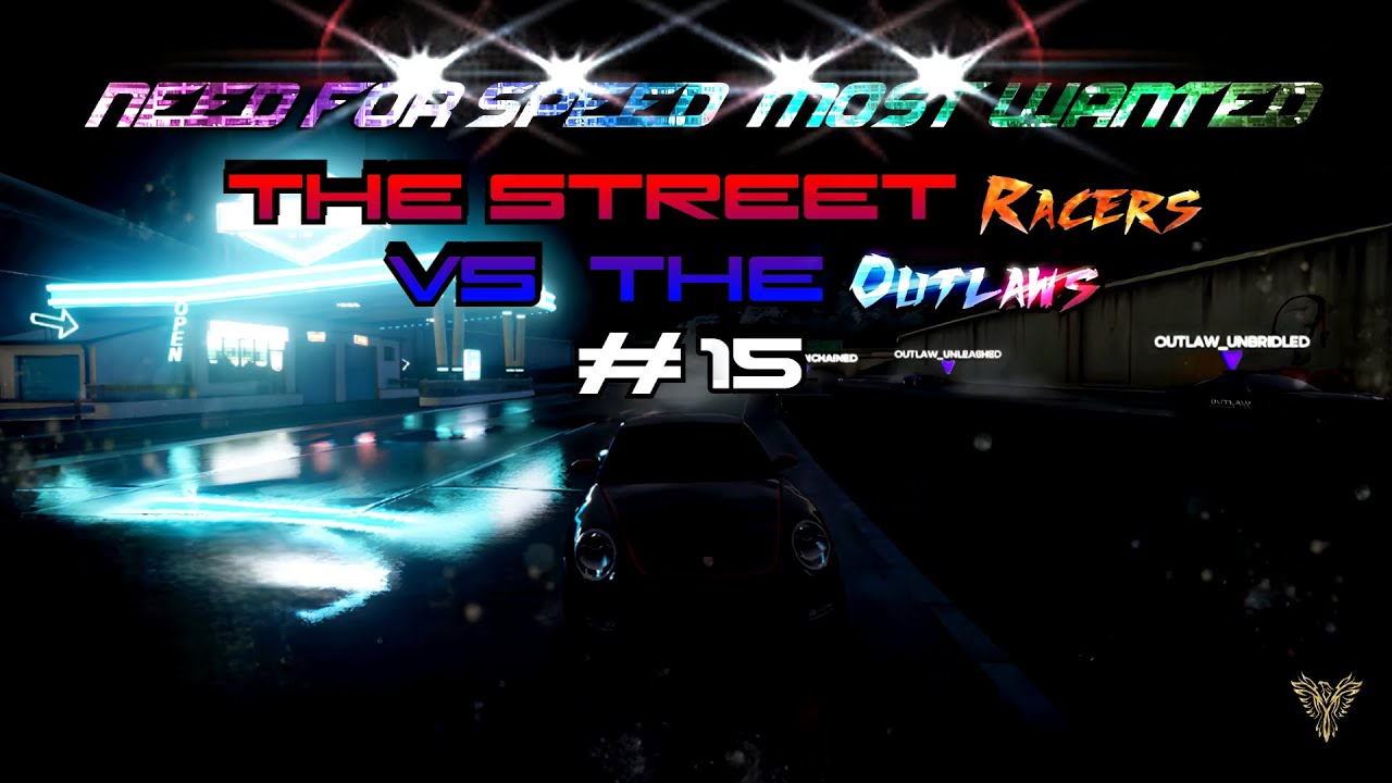 Need For Speed Most Wanted - The Street Racers VS The Outlaws #15 - YouTube