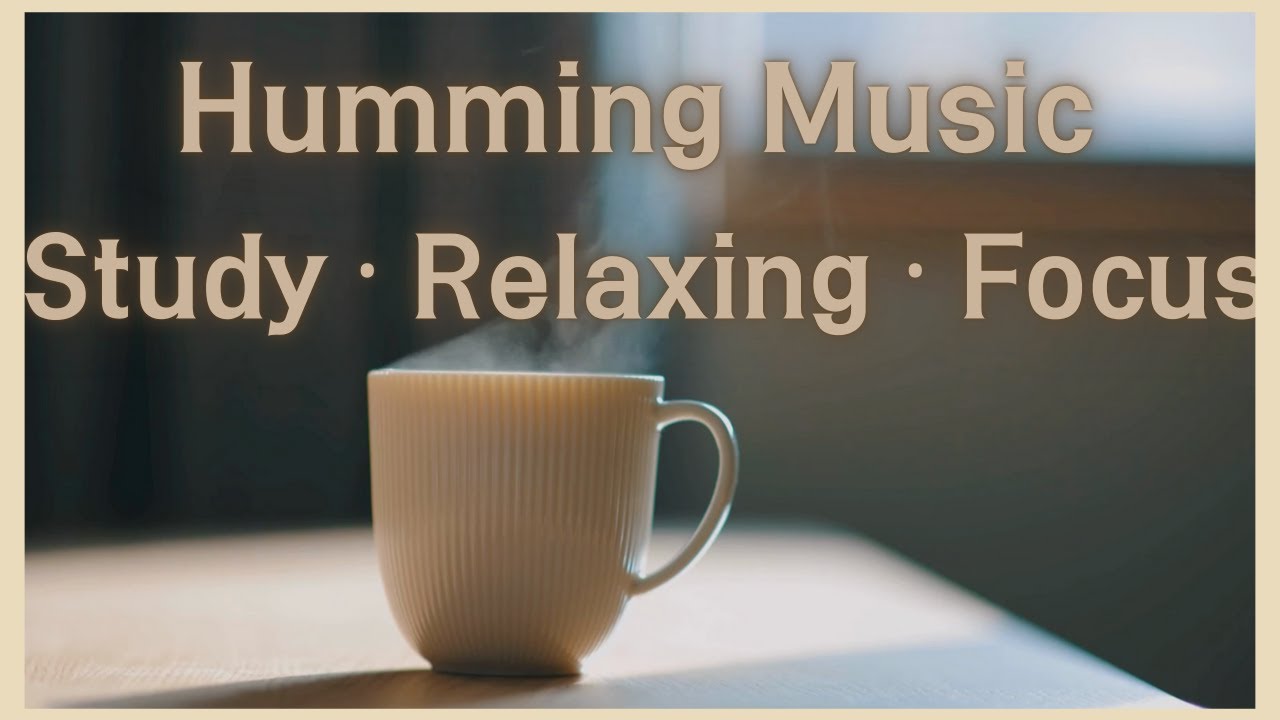 30 Minutes Relaxing Humming Music 🎶 Study · Cafe · Focus BGM - YouTube