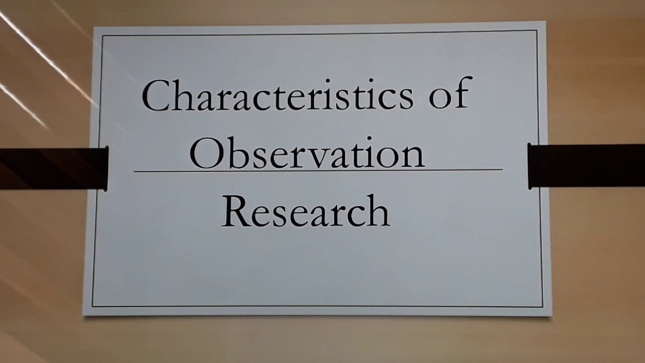 Characteristics of observation research - YouTube