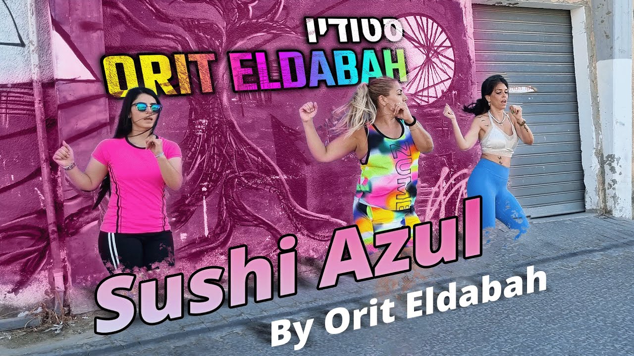 Sushi Azul (ZIN 111) By Orit Eldabah Zumba (Short) - YouTube