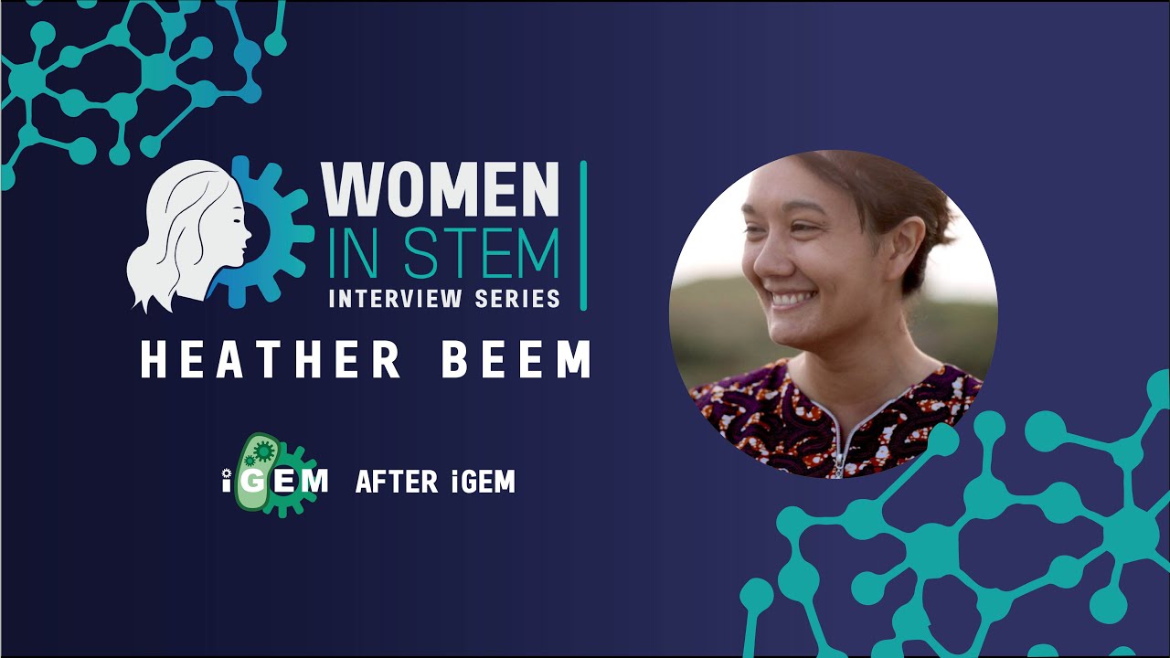 Women in STEM 4/7: Interview with Heather Beem (by After iGEM ...