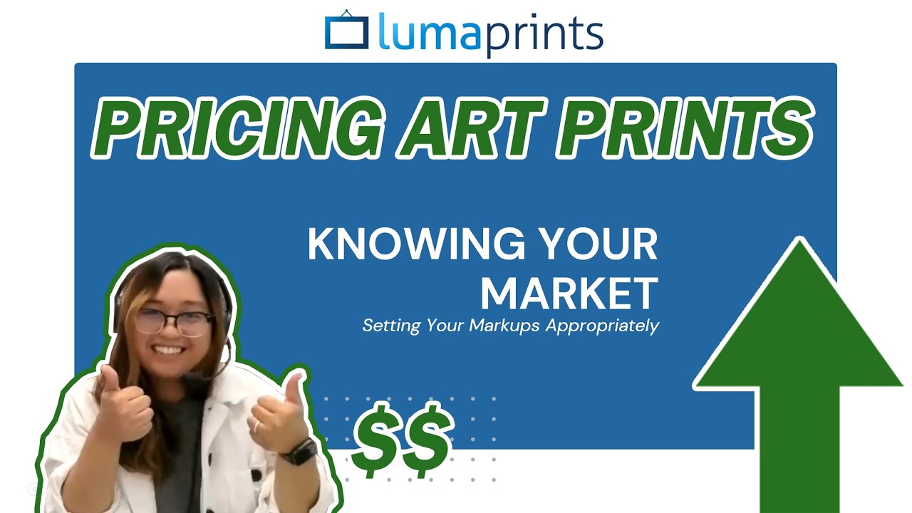 Lumaprints Webinar 6: Pricing your Art Prints for Success - YouTube