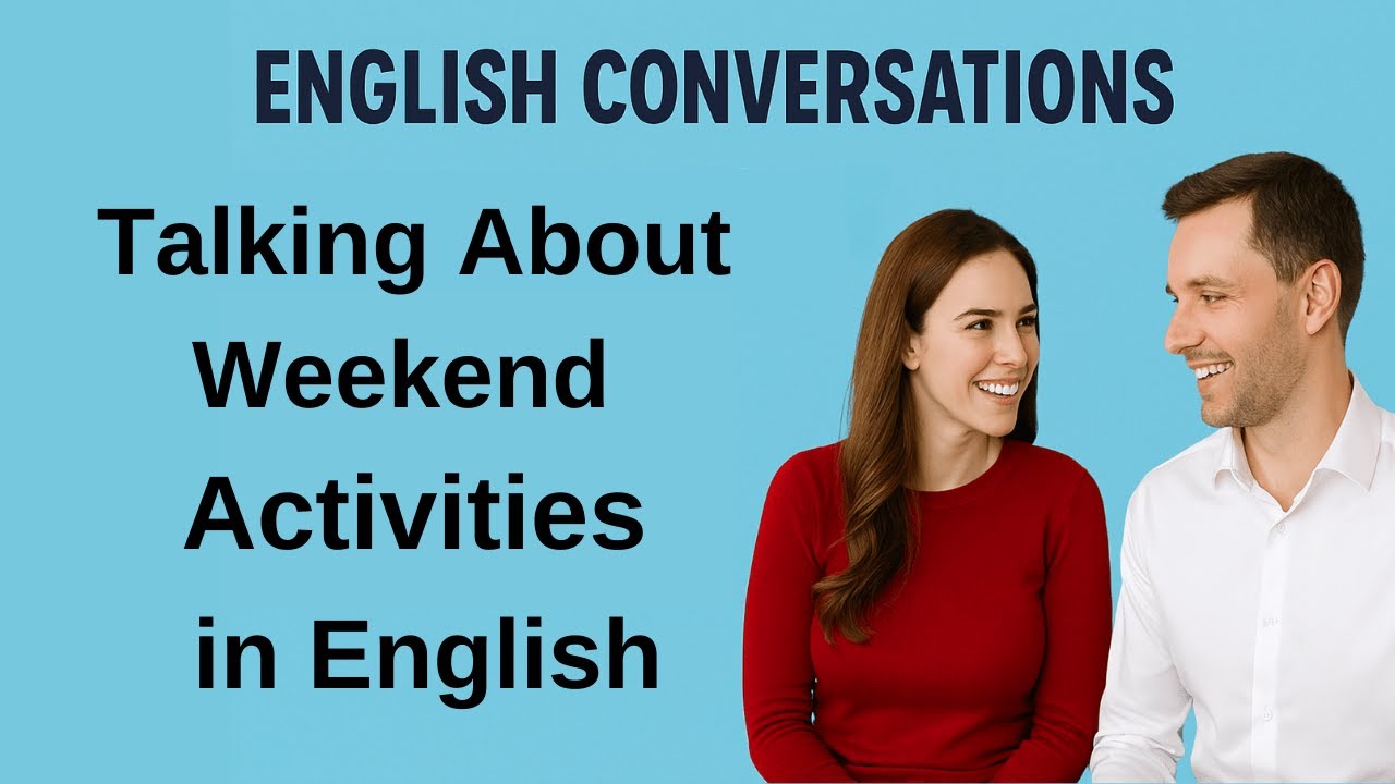 99- English speaking practice || Talking About Weekend Activities in ...
