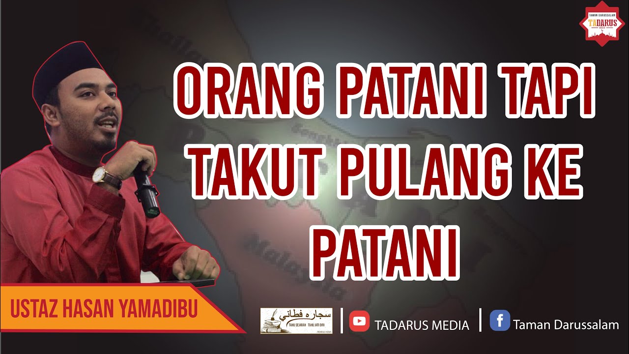 Orang Patani Tapi Tidak Mau Pulang ke Patani | Hasan Yamadibu - YouTube