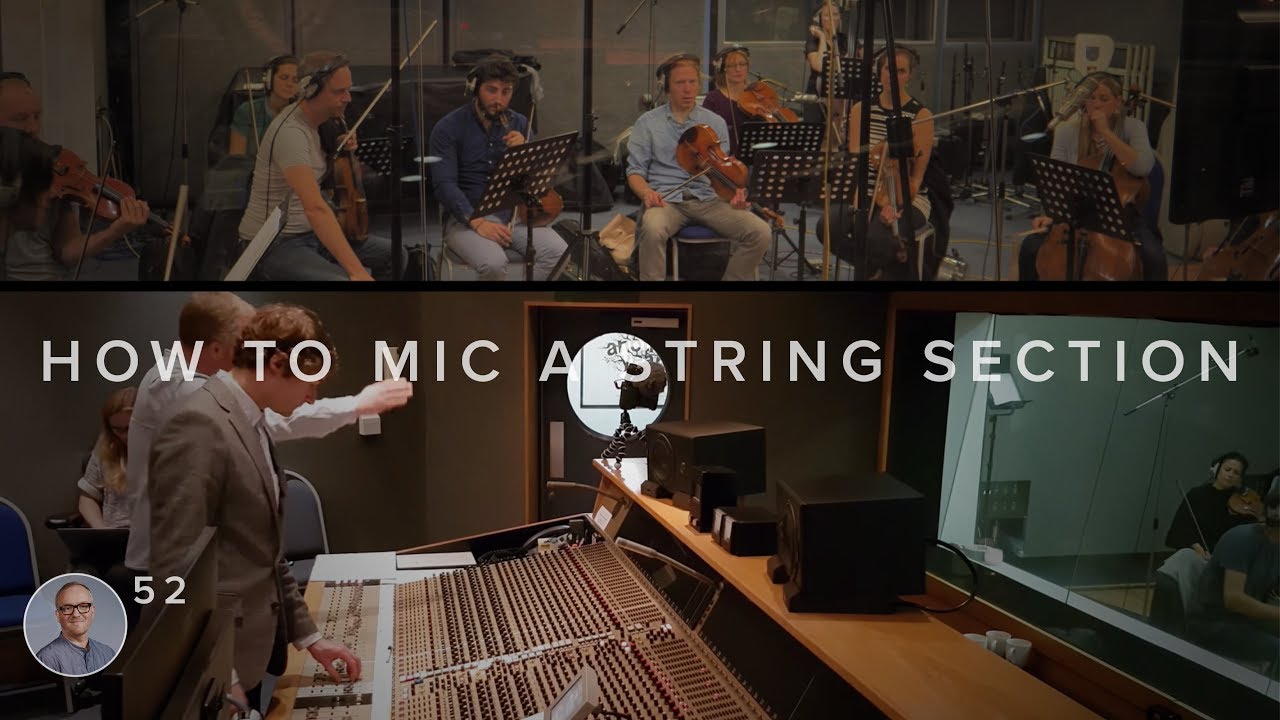 #52 HOW TO MIC A STRING SECTION - YouTube