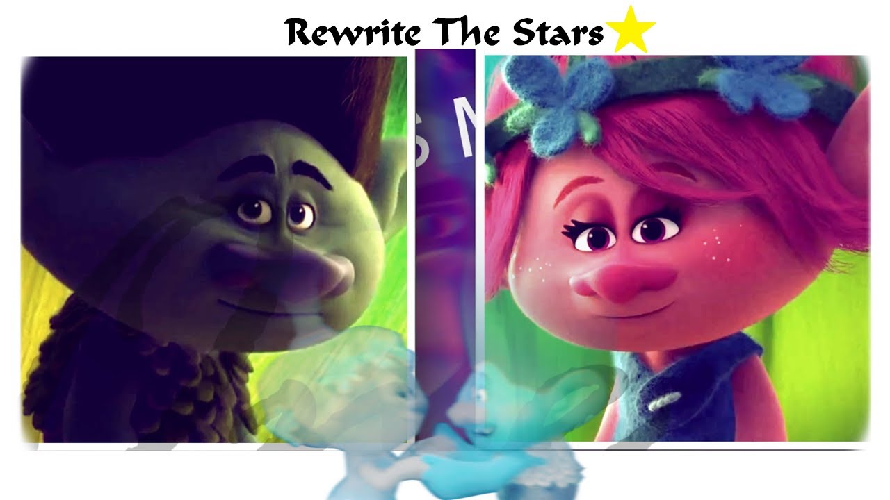 【Trolls】「 Rewrite The Stars 」 Poppy x Branch ~ COLLAB - YouTube Music