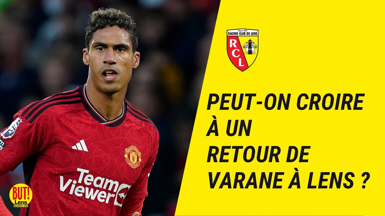 Peut-on croire à un retour de Varane au RC Lens ? - YouTube