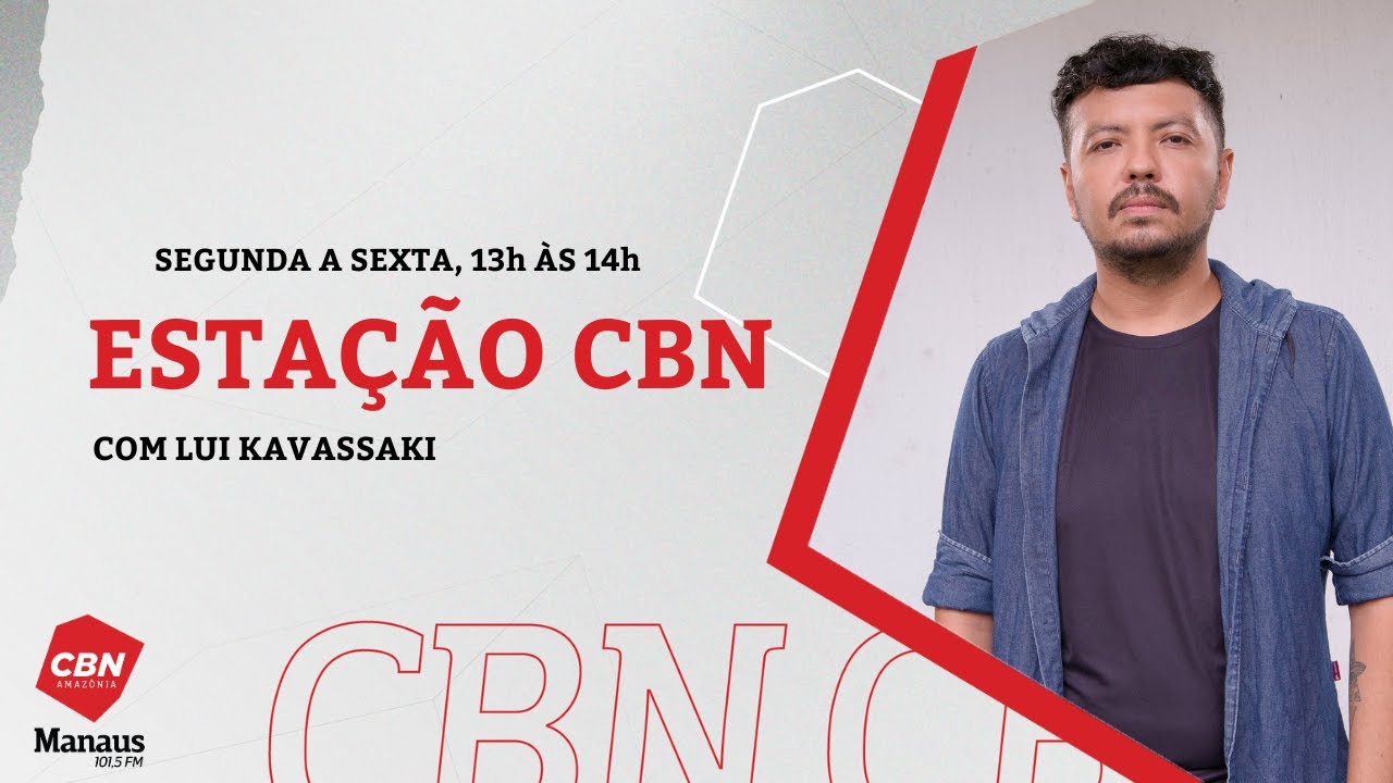 CBN Manaus | Estação CBN - 26/05/2025 - YouTube