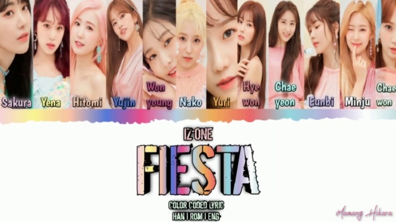 IZ*ONE (아이즈원) - FIESTA (Color Coded Lyrics Han|Rom|Eng) - YouTube