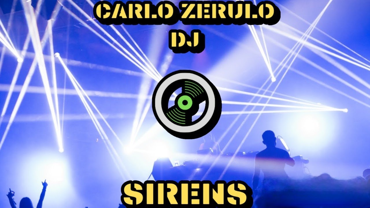 CARLO ZERULO DJ - SIRENS ( OFFICIAL MUSIC ) - YouTube