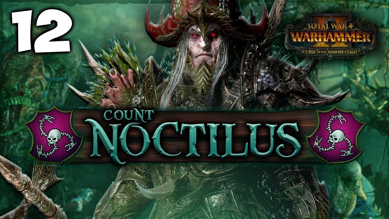 NOCTILUS' NECROFEX! Total War: Warhammer 2 - Vampire Coast Campaign ...