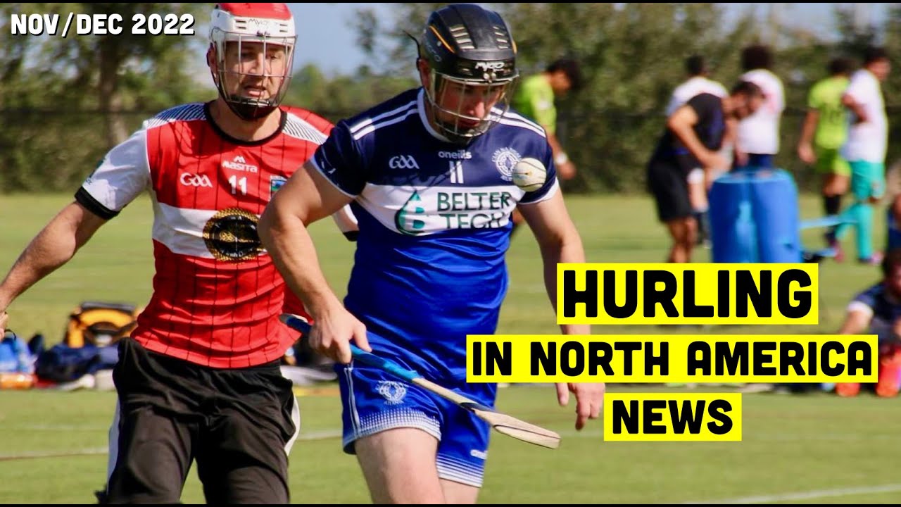 Hurling in North America News | Nov & Dec 2022 | Play Hurling - YouTube