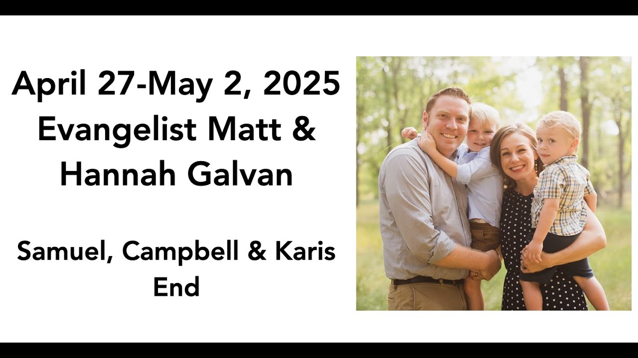 HBC Revival 2025 Monday - Evangelist Matt Galvan, Psalm 51, April 28 ...