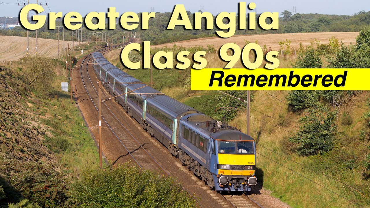 Greater Anglia Class 90s Remembered - YouTube