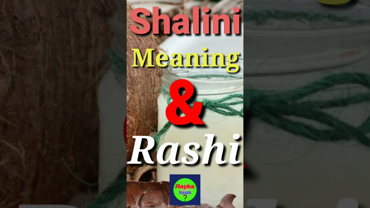 Shalini Name Meaning | Shalini Naam Ki Rashi - YouTube