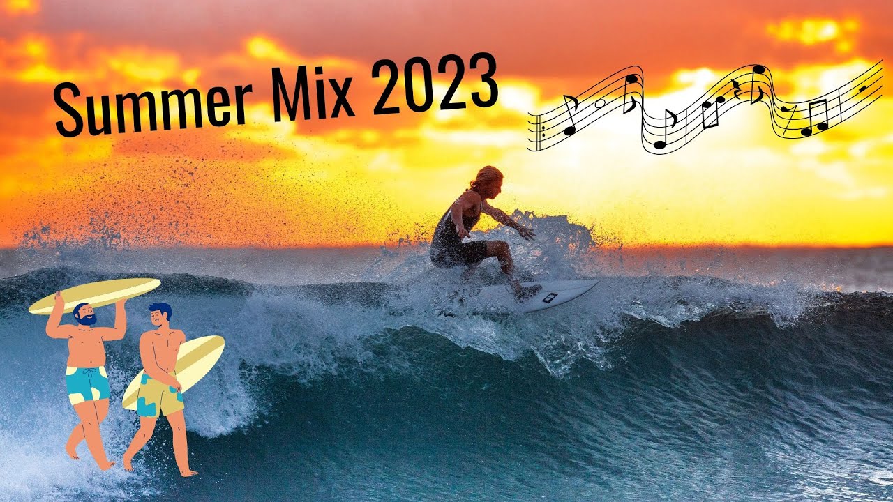 Summer Mix Music 2023🌊🌊Summer Surf - Best Compilation🏄‍ - YouTube