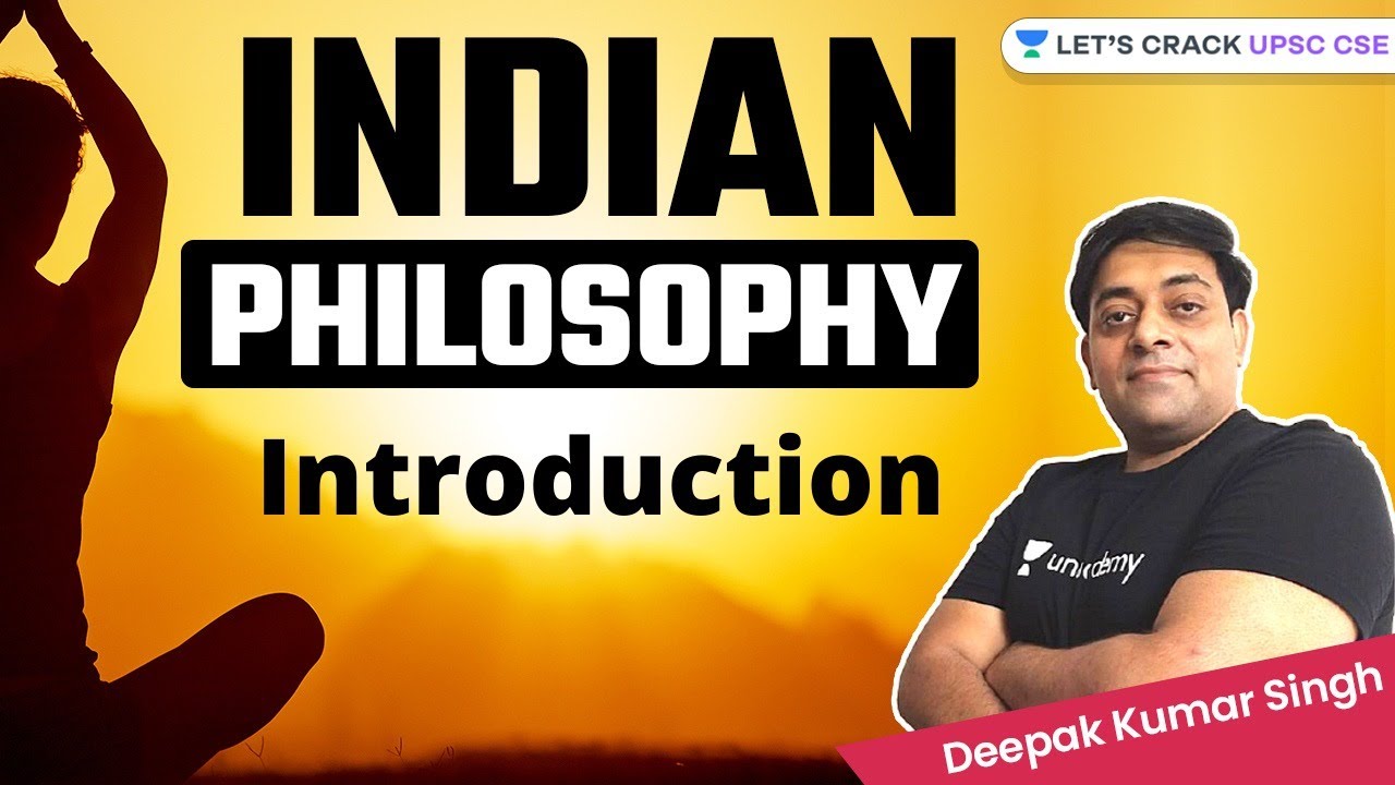 UPSC CSE/IAS 2022/23 | Indian Philosophy by Deepak Kumar Singh ...