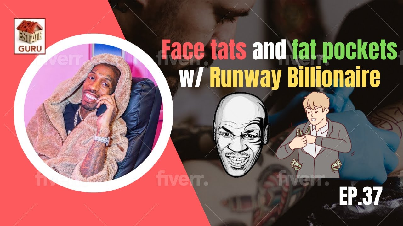 Face tats and fat pockets w/ Runway Billionaire episode 37 - YouTube