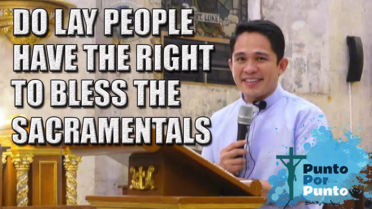 Do Lay People have the right to bless the sacramentals ? - YouTube