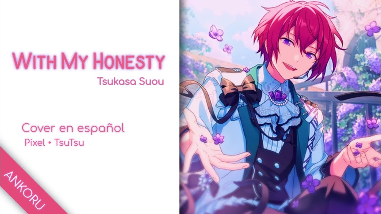 With My Honesty • Tsukasa Suou 』Cover en español Pixel • TsuTsu - YouTube