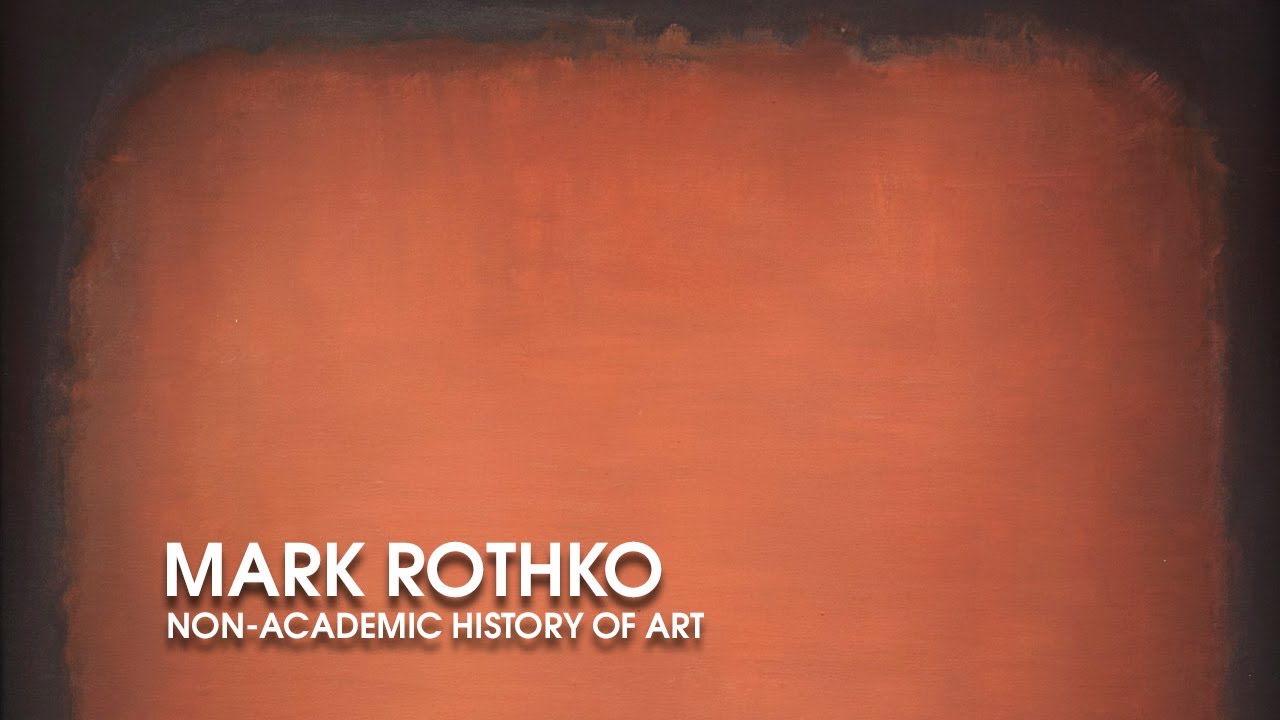 Mark Rothko. Non-Academic History of Art. - YouTube