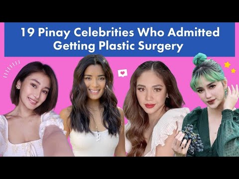 19 Pinay Celebrities Who Admitted Getting Plastic Surgery + Beauty Enhancements